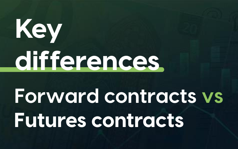 Currency forward contracts vs futures contracts: key differences - Lumon
